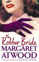 The Robber Bride by Margaret Atwood
