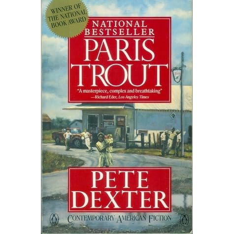 Paris Trout by Pete Dexter — Reviews, Discussion, Bookclubs, Lists