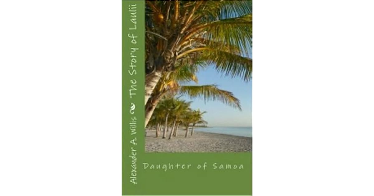 The Story of Laulii, Daughter of Samoa by Laulii Willis