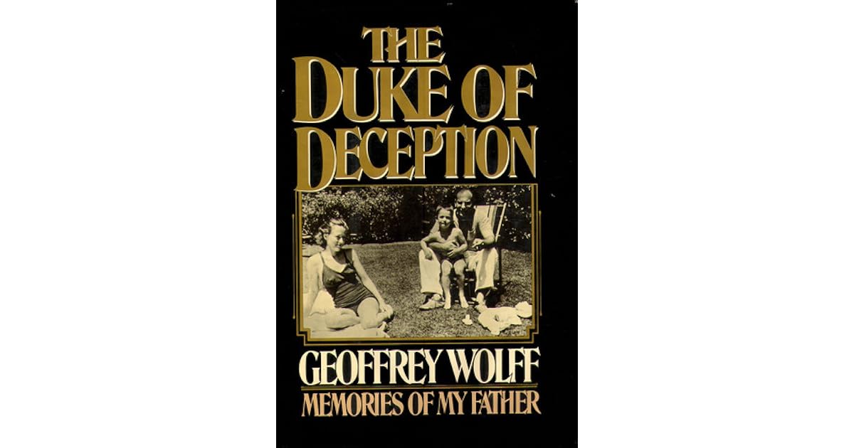 The Duke of Deception by Geoffrey Wolff