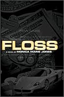 Floss by Monica Marie Jones