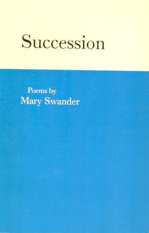 Succession: Poems by Mary Swander