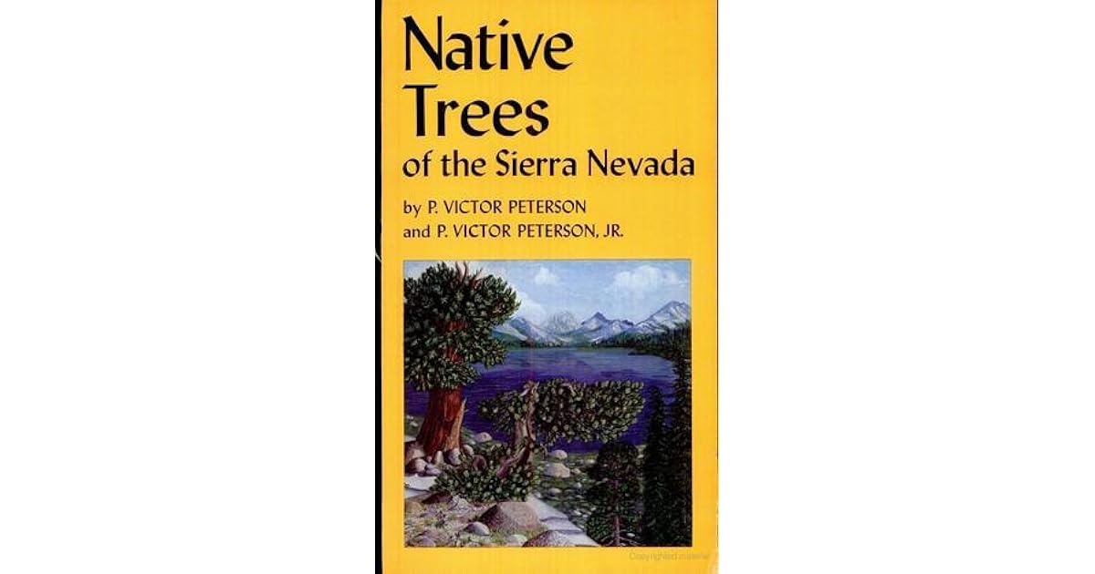 Native Trees of the Sierra Nevada by Victor P. Peterson