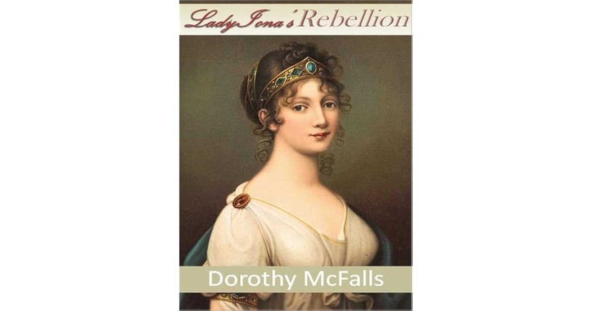 Lady Iona's Rebellion by Dorothy McFalls