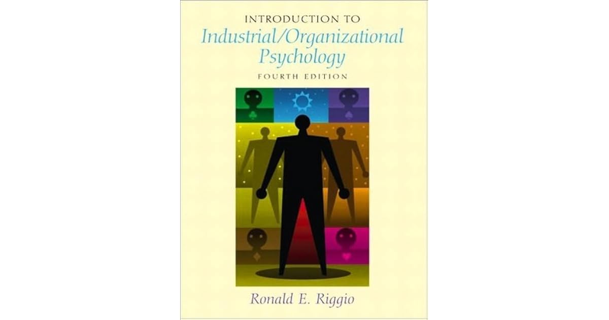 Introduction to Industrial/Organizational Psychology by Ronald E. Riggio