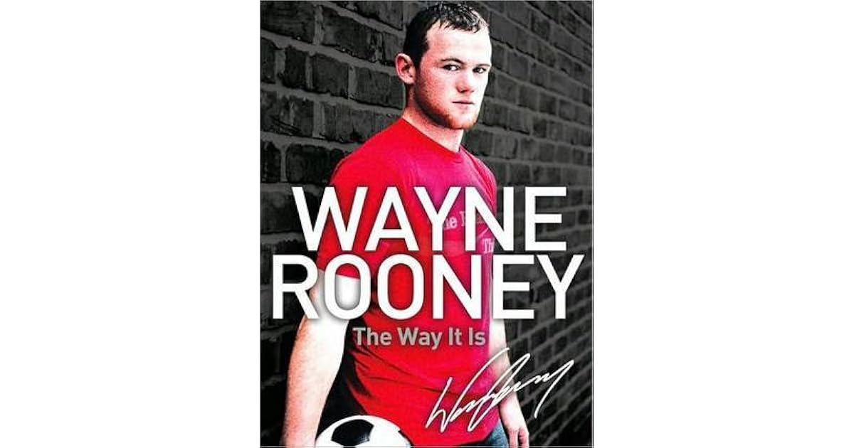 Wayne Rooney: The Way It Is by Wayne Rooney