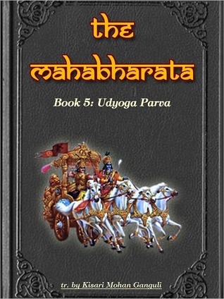The Mahabharata, Book 5: Udyoga Parva by Kisari Mohan Ganguli