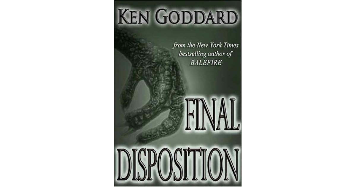 Final Disposition by Ken Goddard