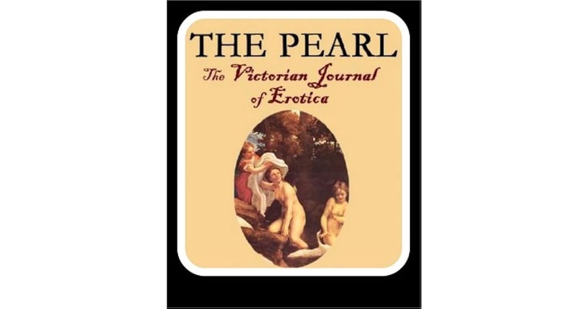 The Pearl: The Victorian Journal of Erotica by William Lazenby