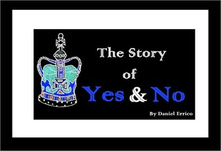 The Story of Yes and No by Daniel Errico