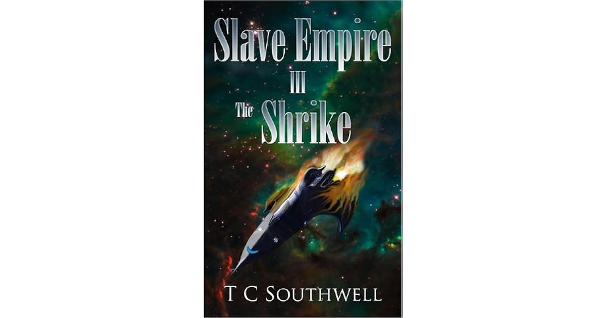 The Shrike (Slave Empire, #3) by T.C. Southwell