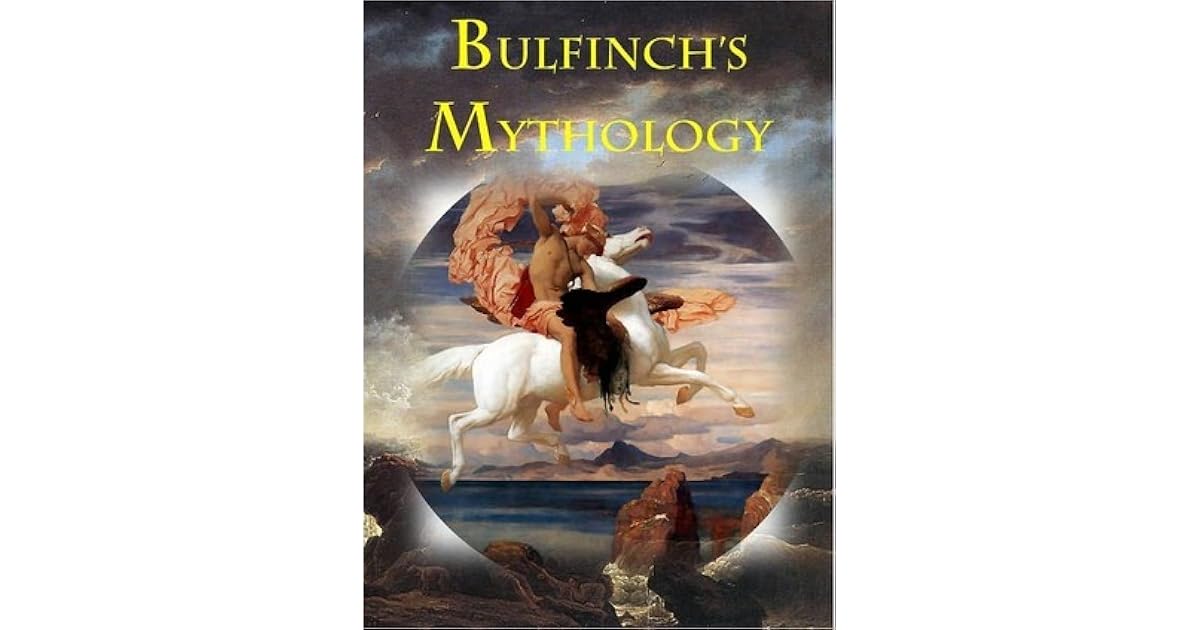 Bulfinch's Mythology by Thomas Bulfinch