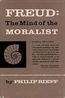 Freud: The Mind of the Moralist by Philip Rieff