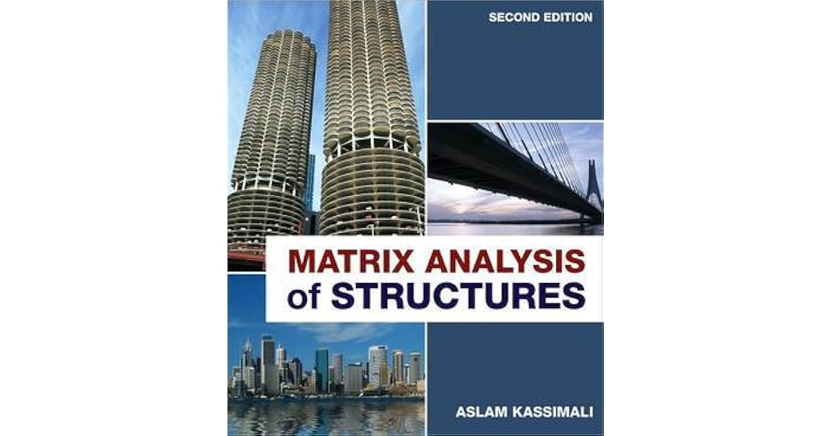 Matrix Analysis of Structures by Aslam Kassimali