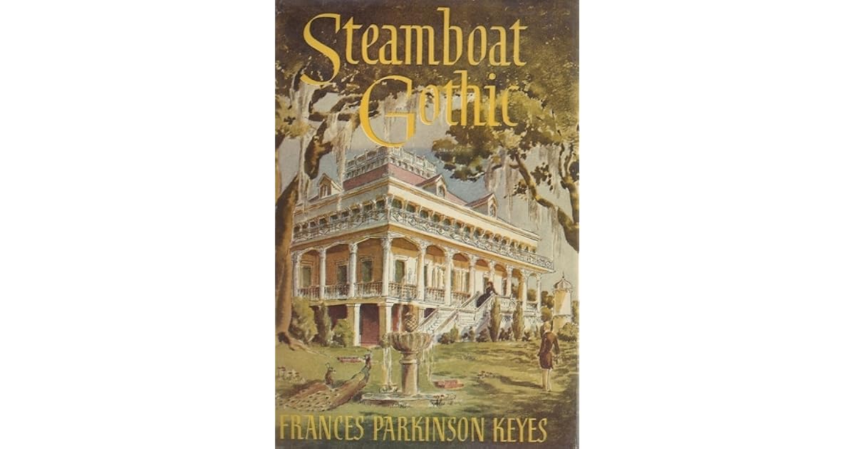 Steamboat Gothic by Frances Parkinson Keyes