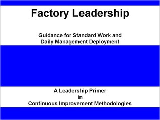 Factory Leadership: Guidance for Standard Work and Daily Management ...