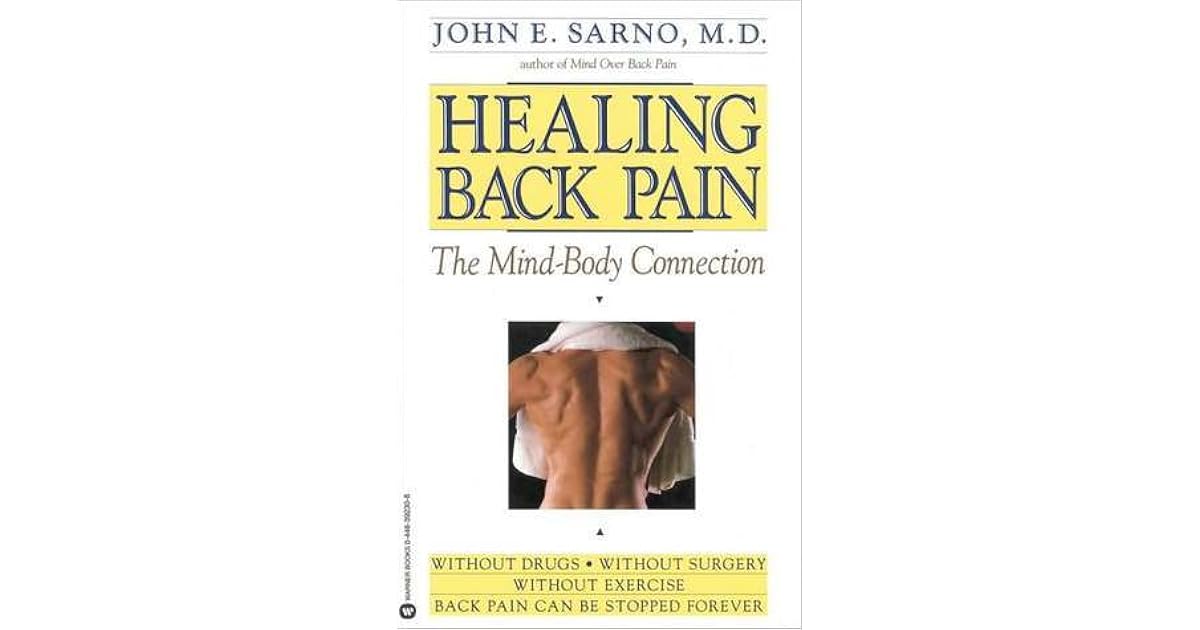Healing Back Pain: The Mind-Body Connection by John E. Sarno