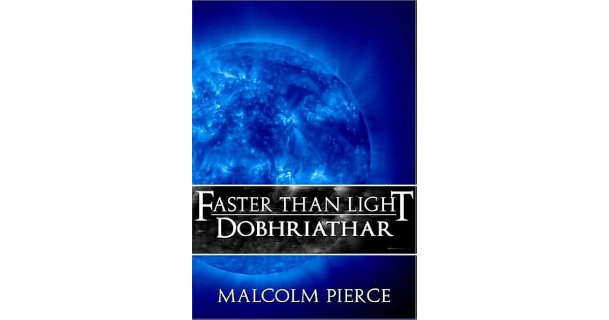 Faster Than Light: Dobhriathar by Malcolm Pierce