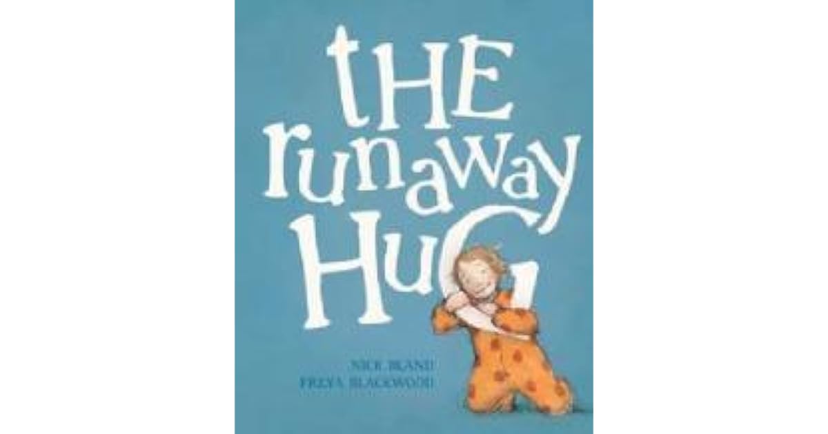 The Runaway Hug by Nick Bland