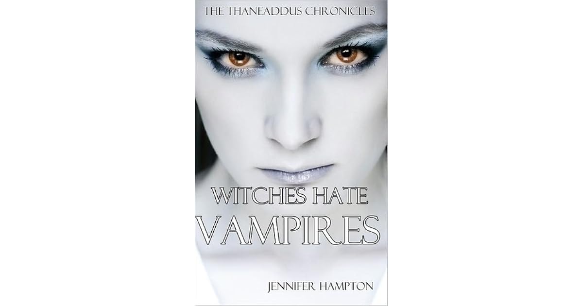 Witches Hate Vampires by Jennifer Hampton-Kingsley