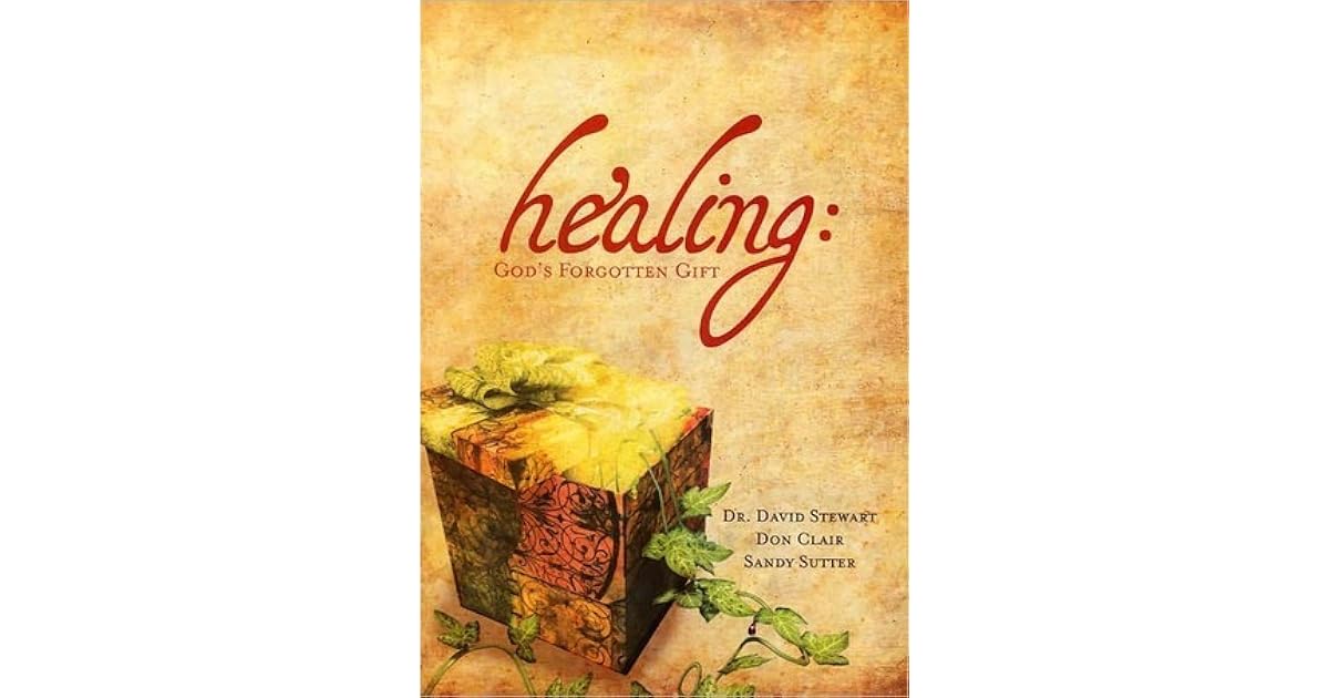 Healing: God's Forgotten Gift Study Companion by David Stewart