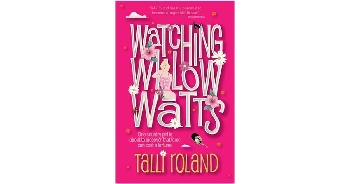 Watching Willow Watts by Talli Roland