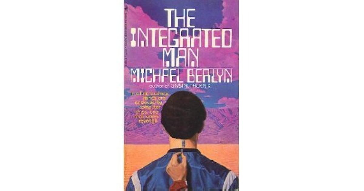The Integrated Man by Michael Berlyn