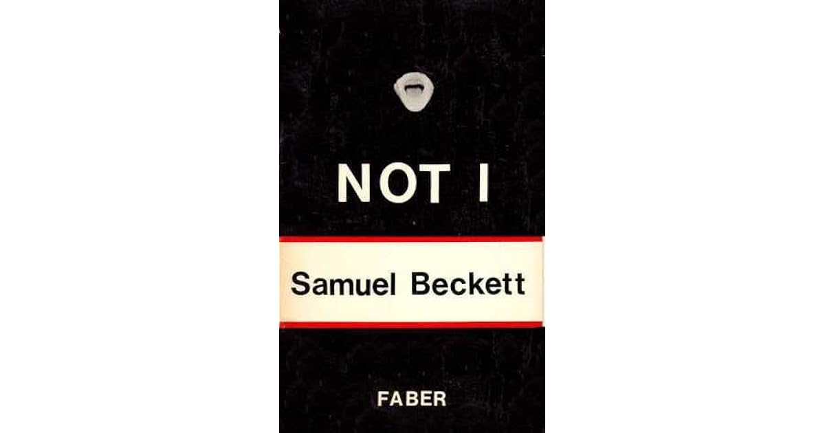 Not I by Samuel Beckett