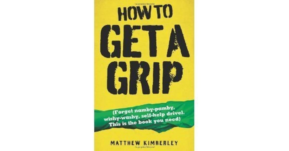 How to Get a Grip by Matthew Kimberley