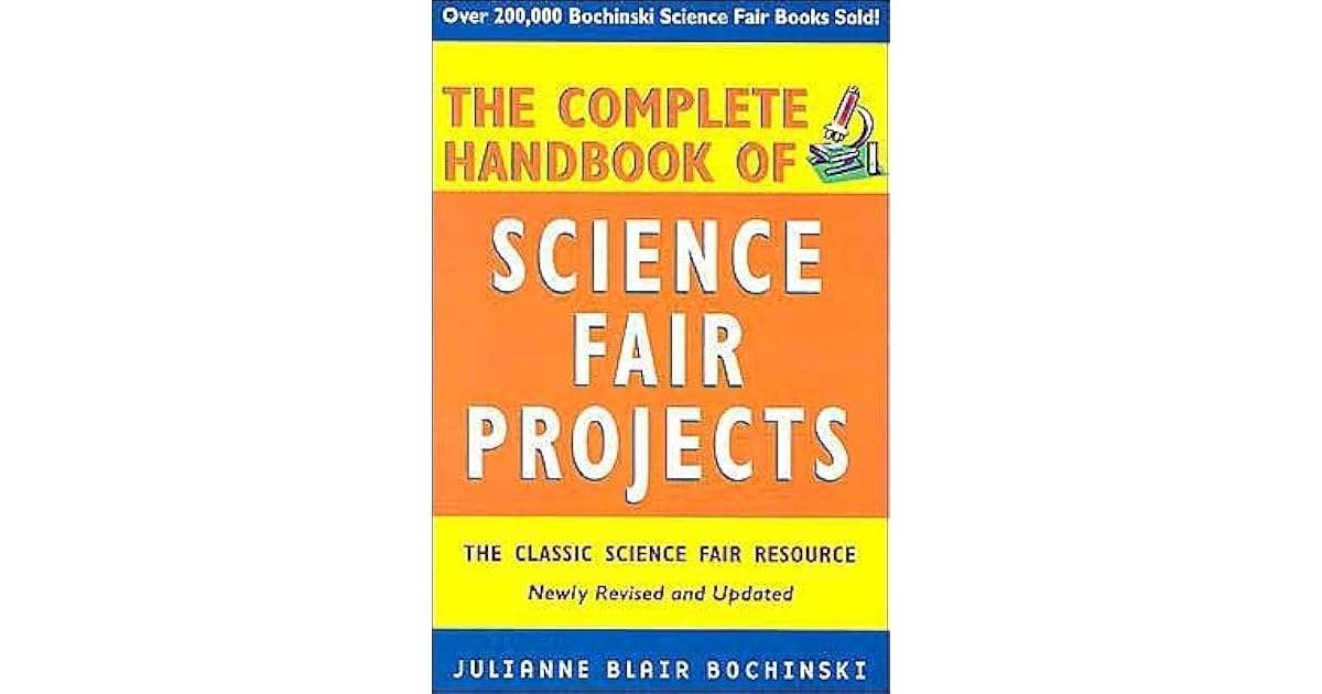 The Complete Handbook of Science Fair Projects by Julianne Blair Bochinski
