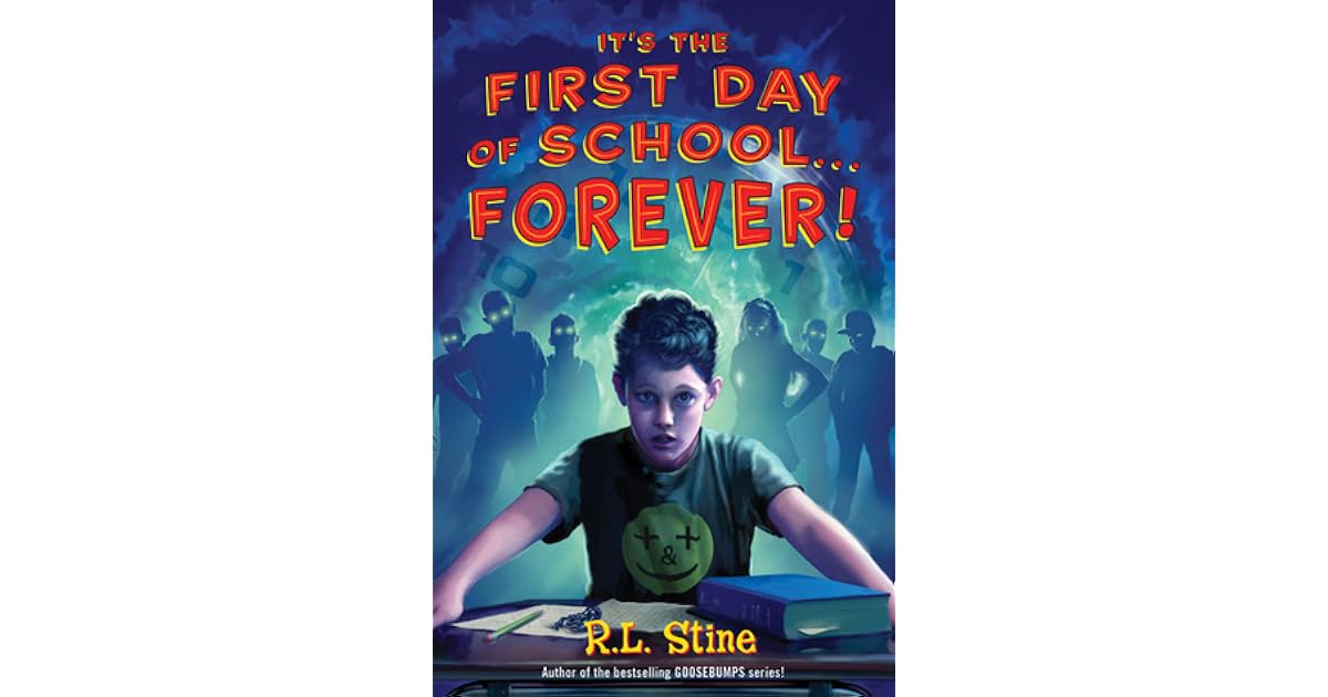 It's the First Day of School...Forever! by R.L. Stine