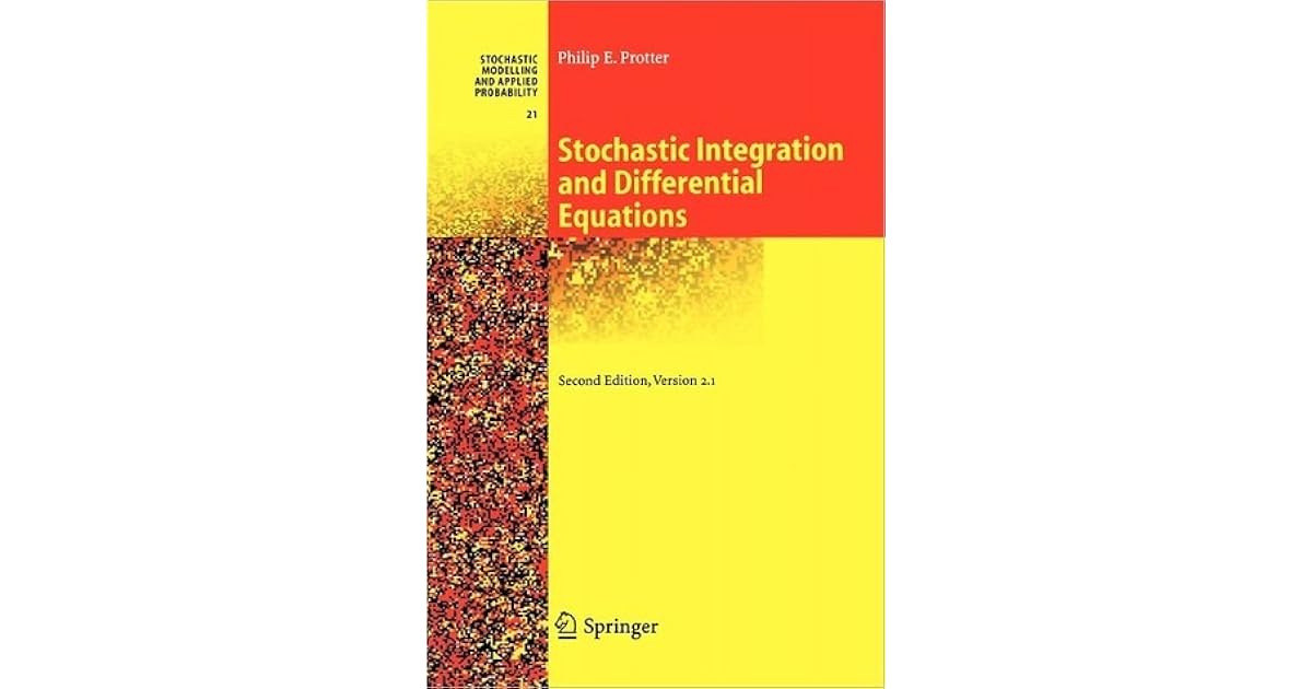 Stochastic Integration and Differential Equations by Philip E. Protter