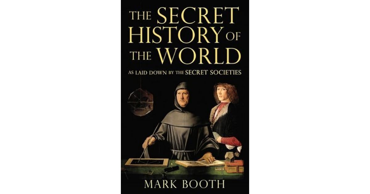 The Secret History of the World: As Laid Down by the Secret Societies ...