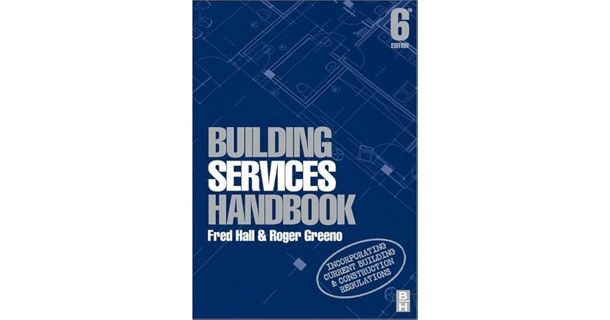 Building Services Handbook: Incorporating Current Building ...