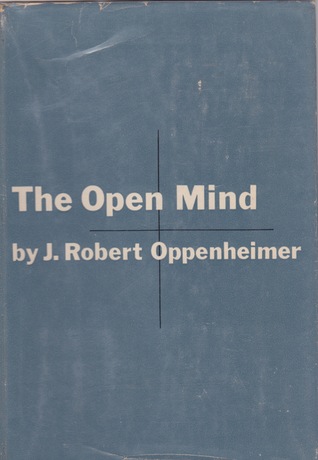 The Open Mind by J. Robert Oppenheimer