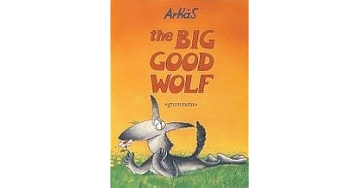 The Big Good Wolf by Arkas