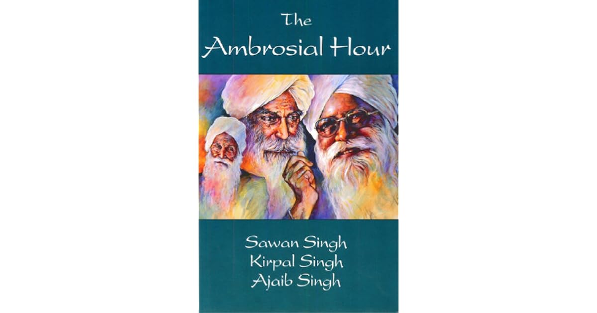 The Ambrosial Hour by Hazur Maharaj Sawan Singh