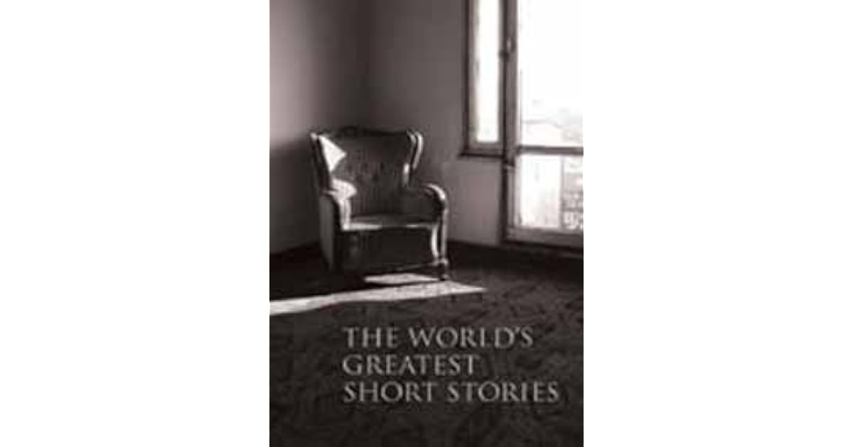 The World's Greatest Short Stories by Anton Chekhov