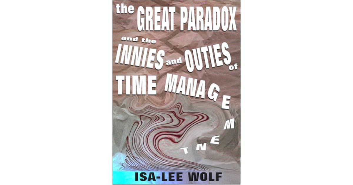 The Great Paradox and the Innies and Outies of Time Management by Isa ...