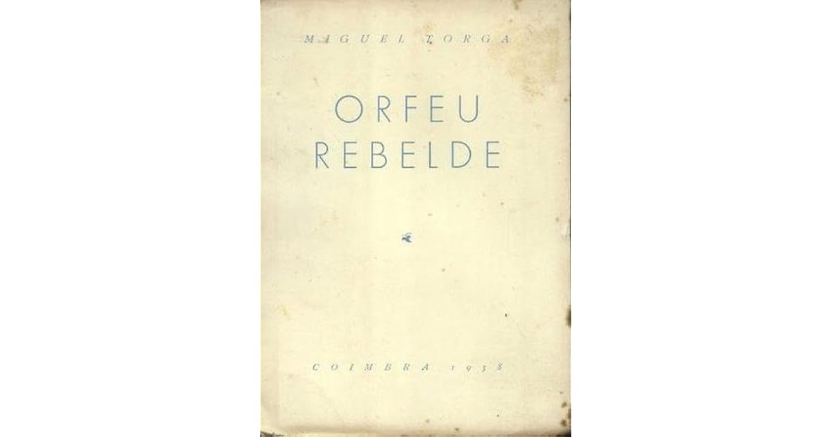 Orfeu Rebelde by Miguel Torga