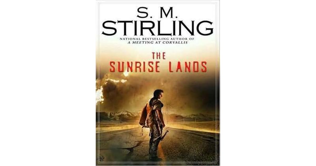 The Sunrise Lands (Emberverse Series #4) by S.M. Stirling