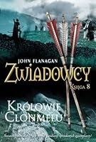 The Kings of Clonmel (Ranger's Apprentice, #8) by John Flanagan