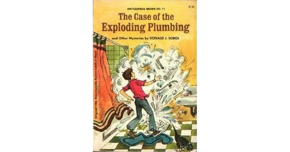 The Case of the Exploding Plumbing and Other Mysteries by Donald J. Sobol