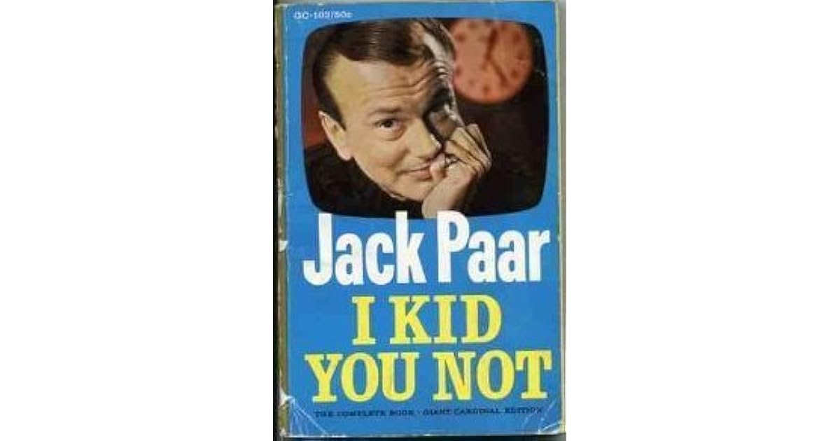 I Kid You Not by Jack Paar