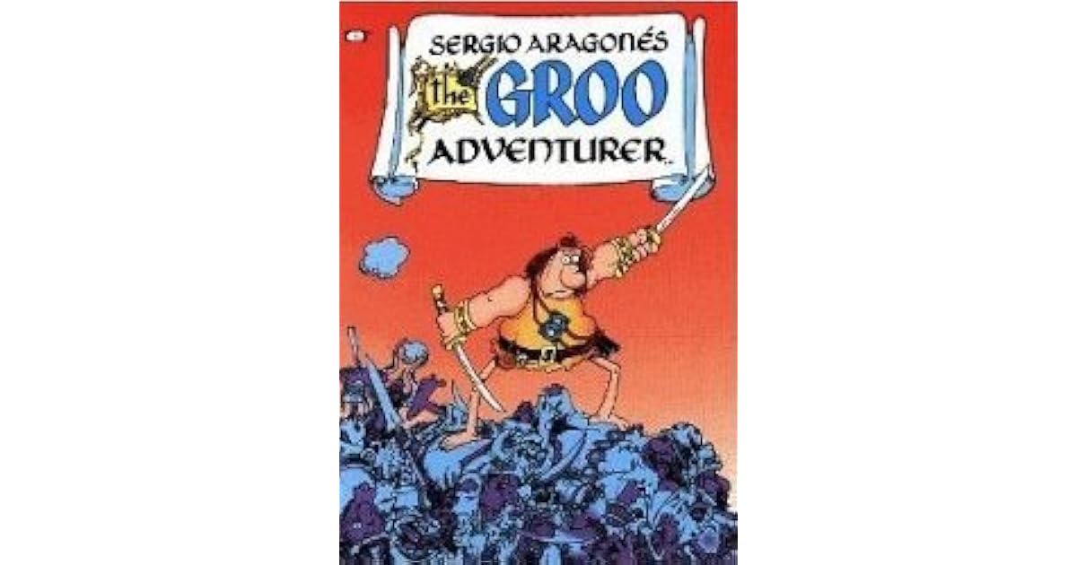 The Groo Adventurer (Groo the Wanderer, #1-4) by Sergio Aragonés