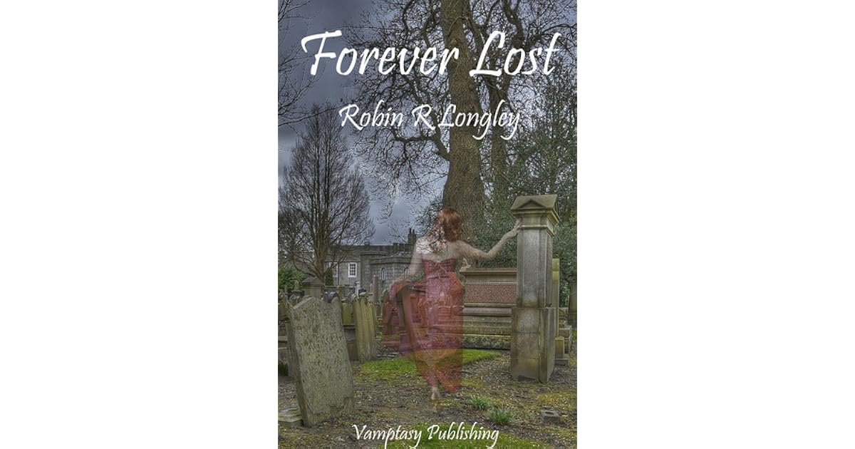 Forever Lost by Robin R Longley