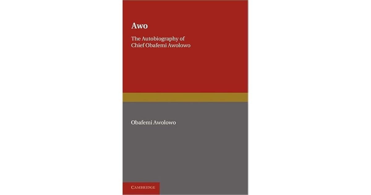 Awo: The Autobiography of Chief Obafemi Awolowo by Obafemi Awolowo