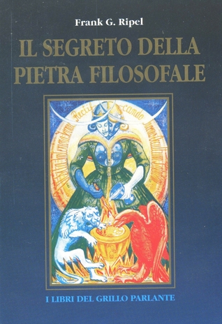 Il segreto della pietra filosofale by Frank G. Ripel