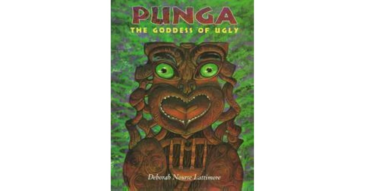 Punga the Goddess of Ugly by Deborah Nourse Lattimore