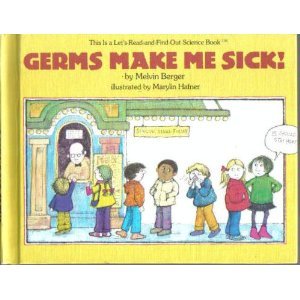 Germs Make Me Sick! by Melvin A. Berger